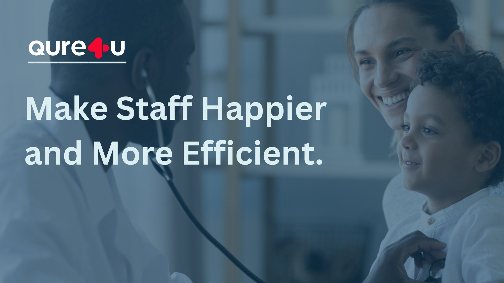Staff is happier and more efficient - Qure4u